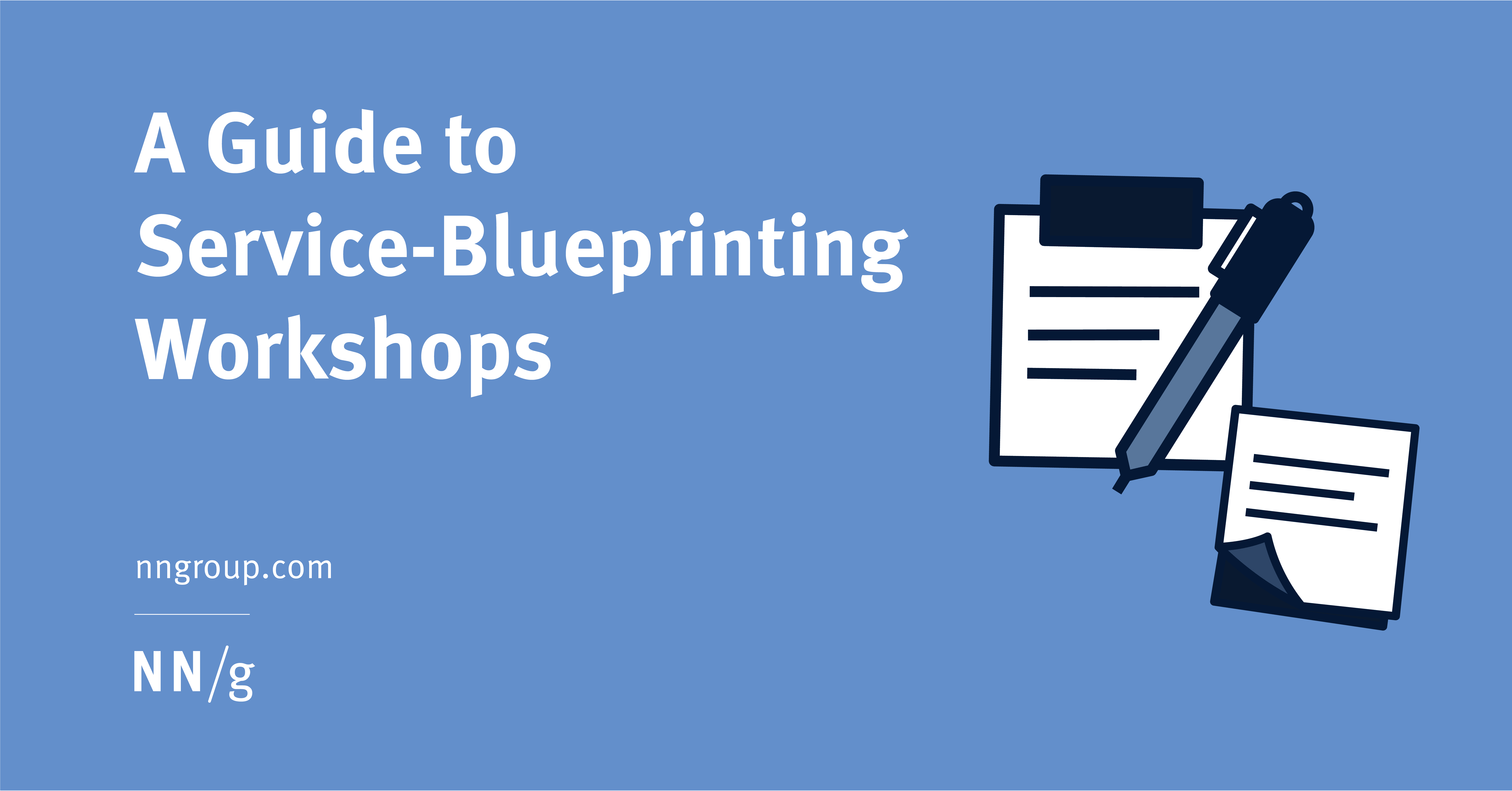 A Guide to Service-Blueprinting Workshops - NN/G
