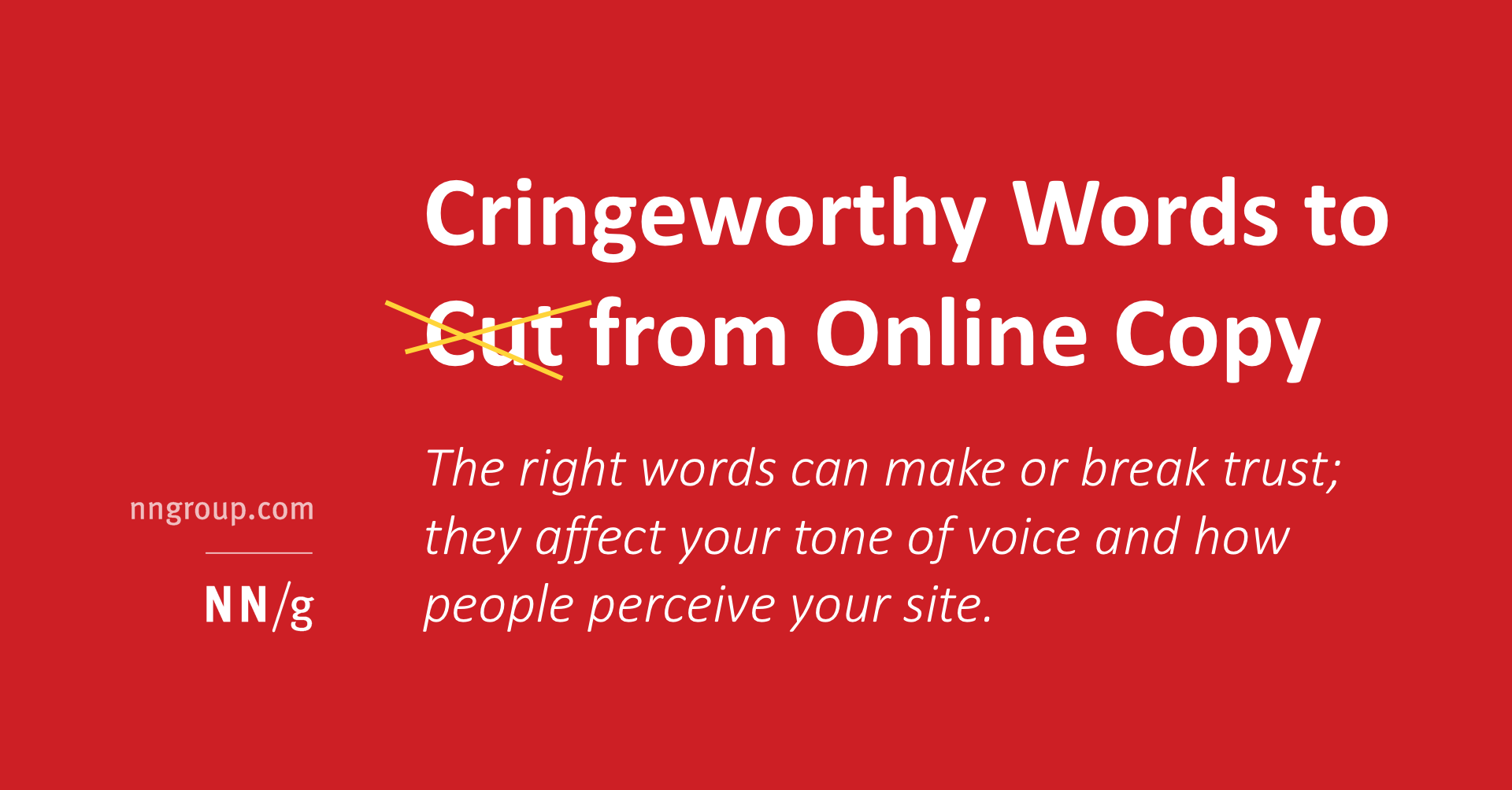 Cringeworthy Words to Cut from Your Online Copy - NN/G