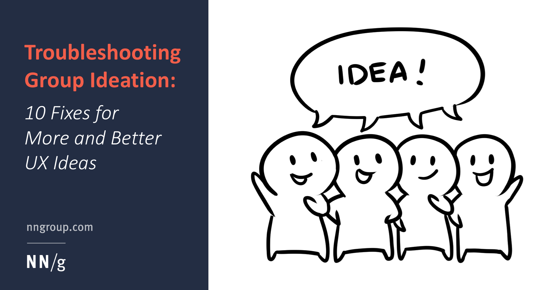 Troubleshooting Group Ideation: 10 Fixes for More and Better UX Ideas ...