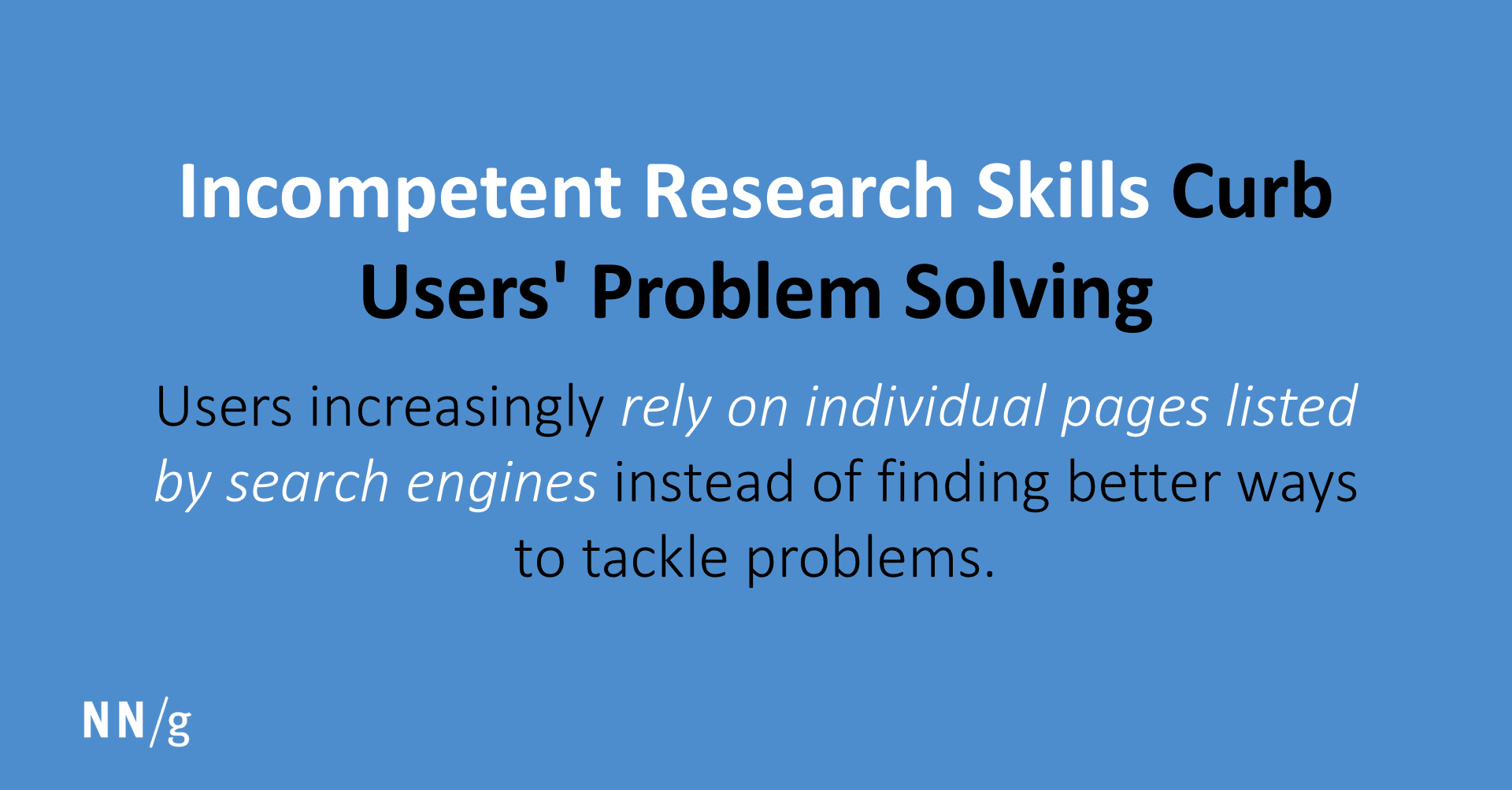 Incompetent Research Skills Curb Users' Problem Solving - NN/G