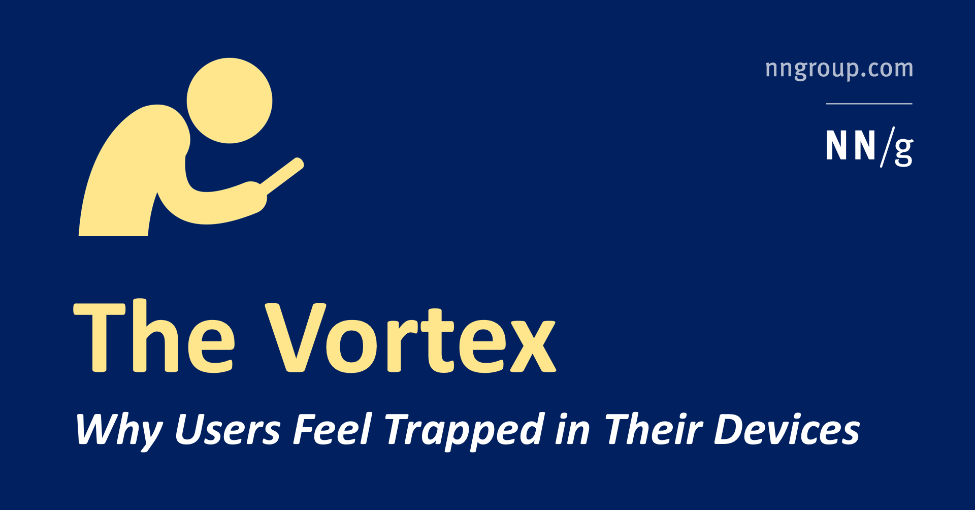 The Vortex: Why Users Feel Trapped in Their Devices - NN/G