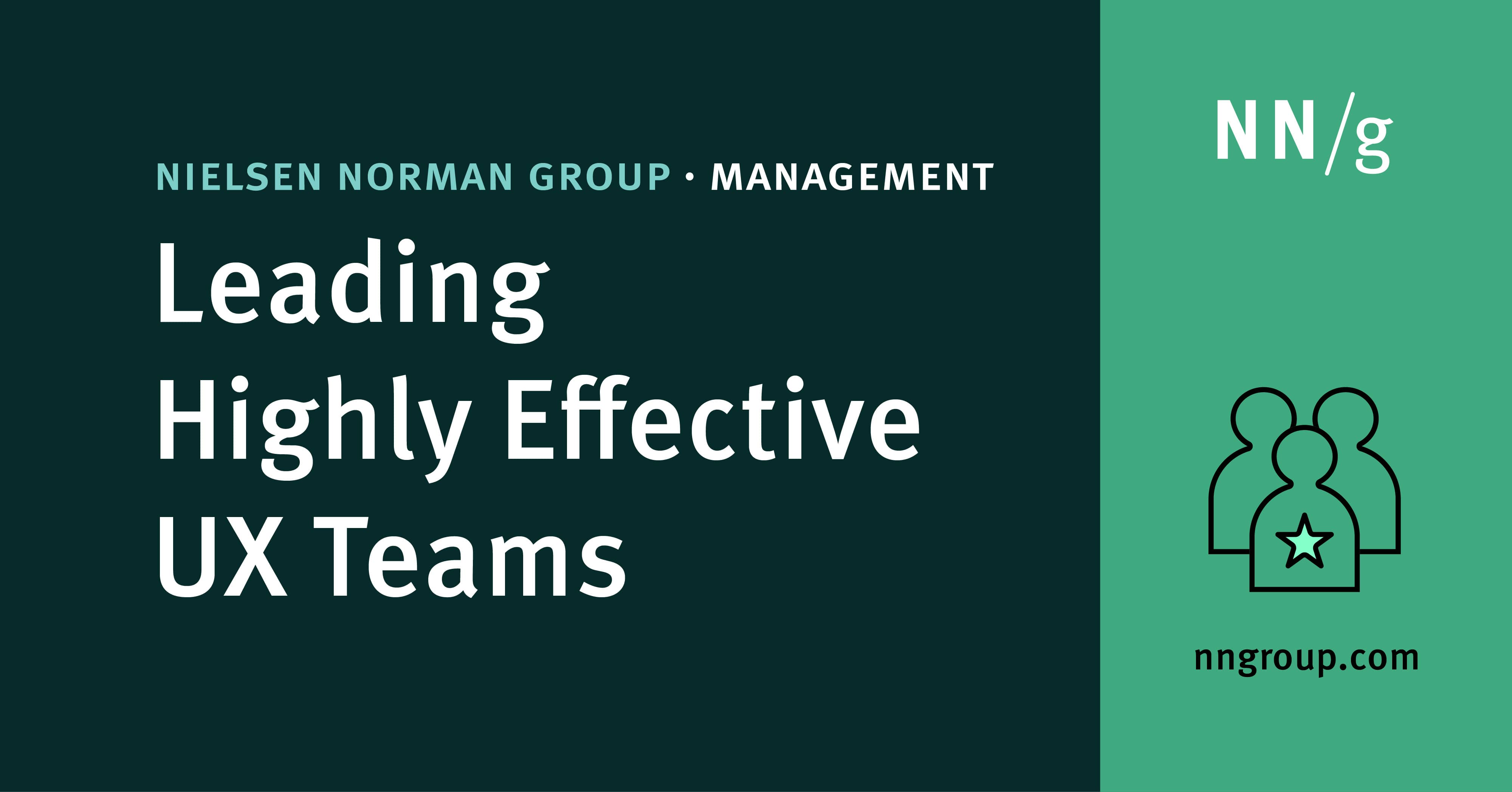 Leading Highly Effective UX Teams | NN/g Training Course - NN/G