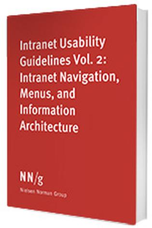 NN/g's Intranet Usability Guidelines Report: Information Architecture, Navigation, and Menus - NN/G