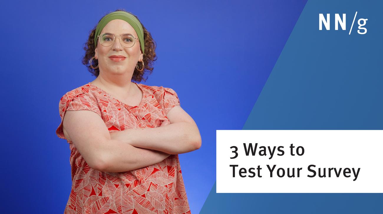 3 Ways to Test Your Survey (Video) - NN/g