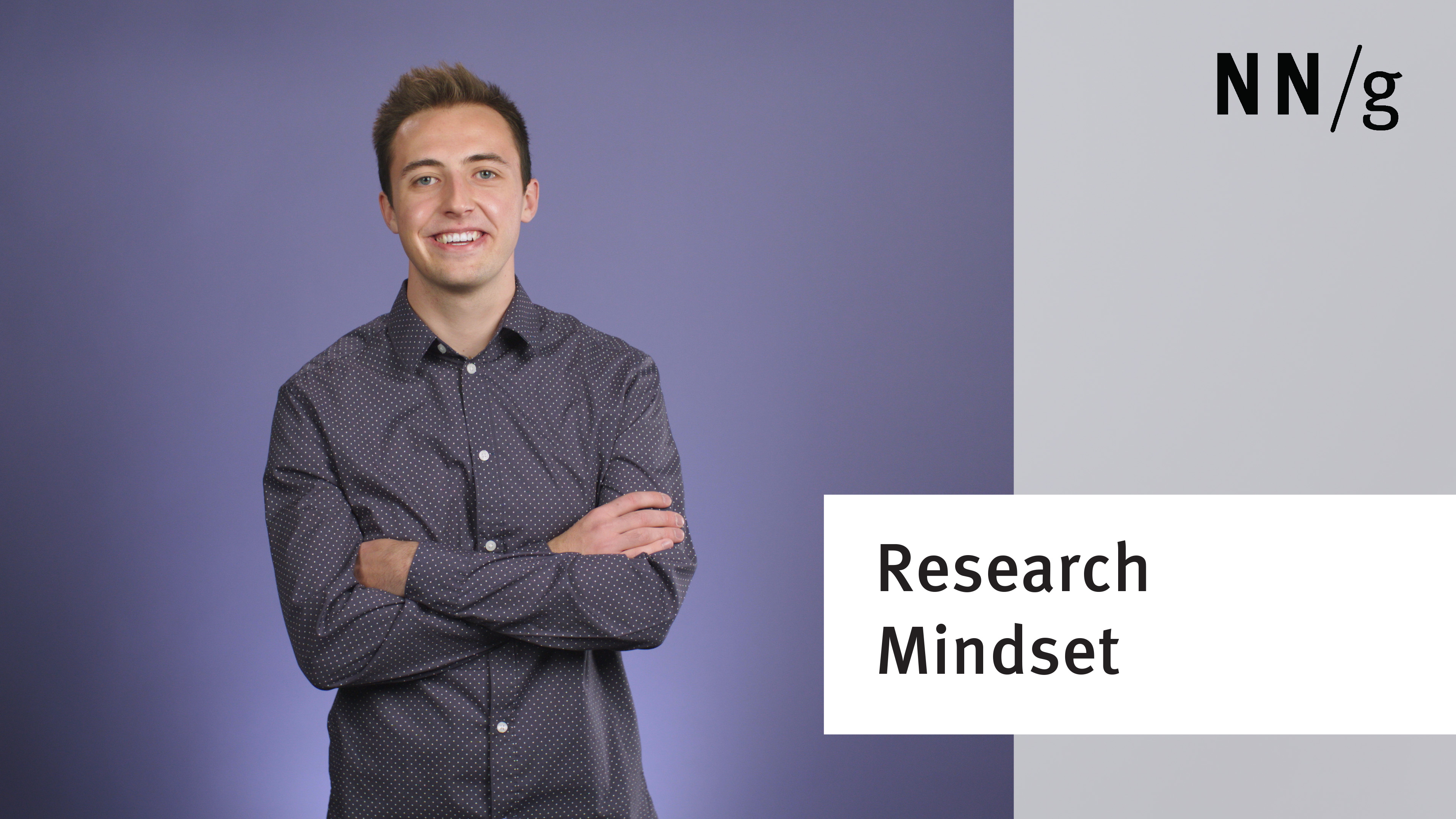 A Researcher’s Mindset (Video) - NN/G