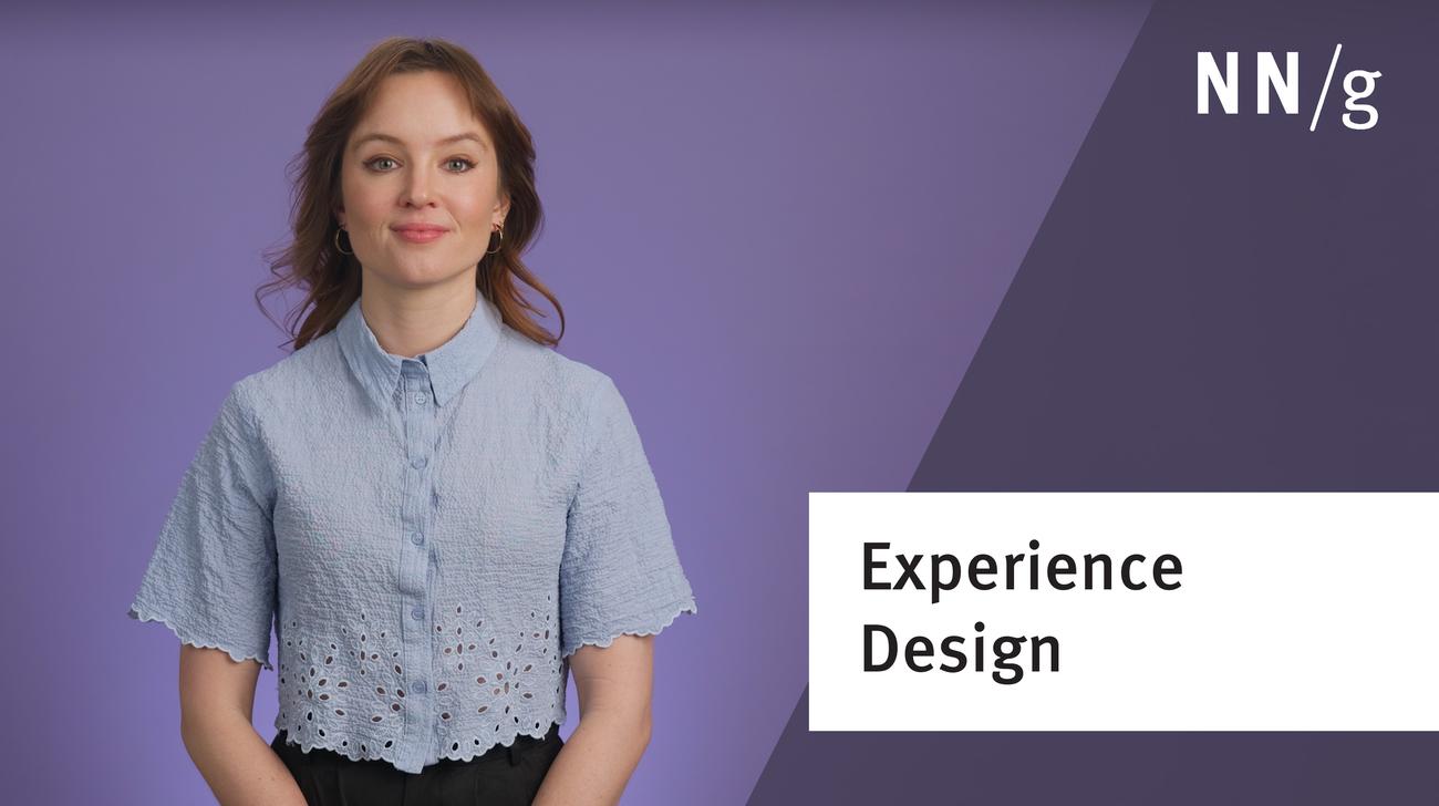 Experience Design: The Next Iteration of UX? (Video) - NN/G
