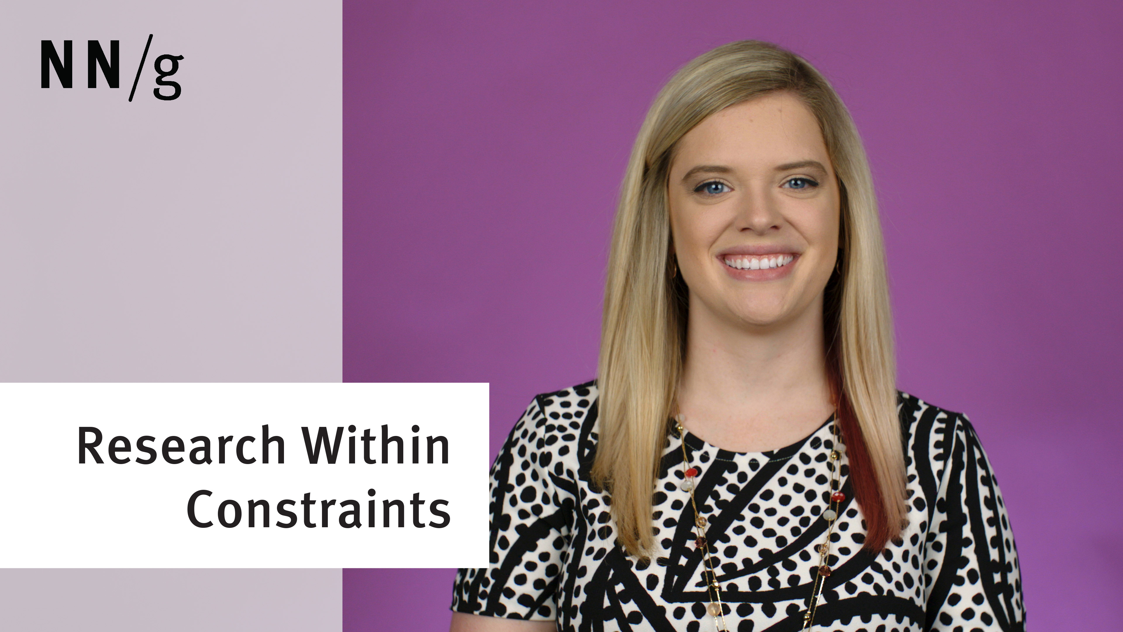 How to Do User Research Within Constraints (Video) - NN/G