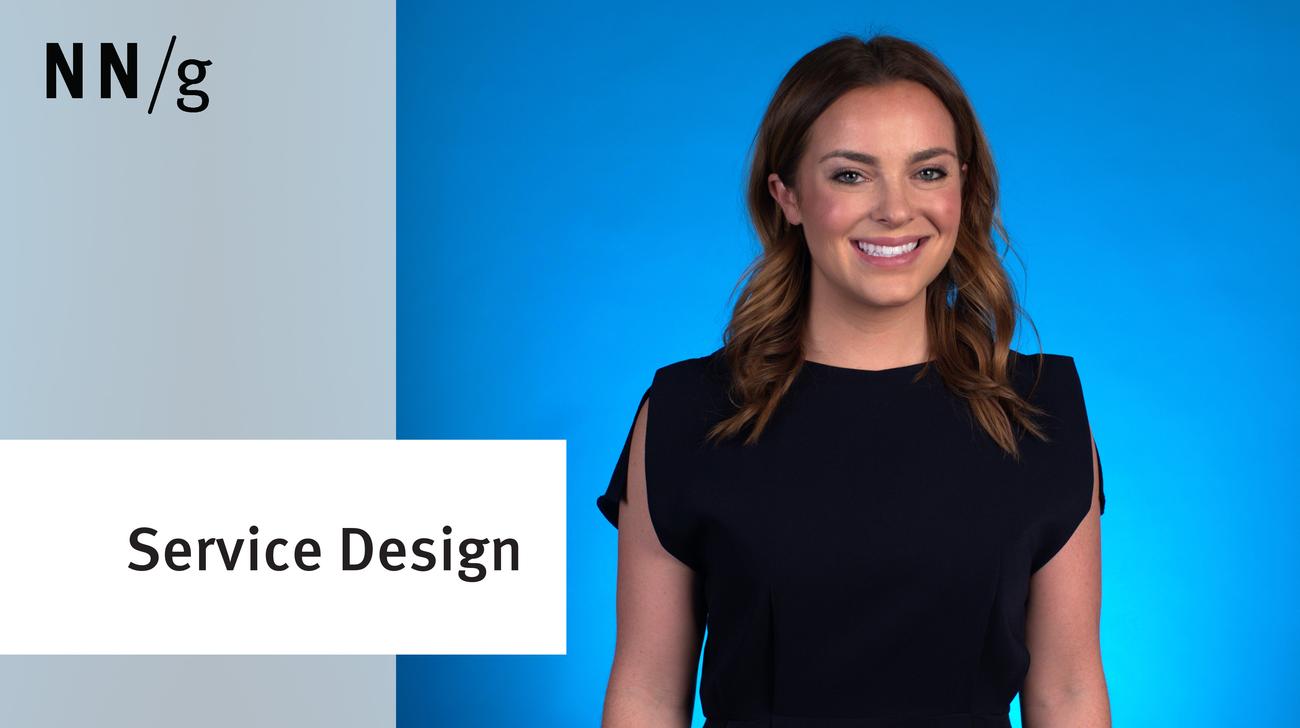 Service Design 101 (Video) - NN/g Service Design 101 (Video) - NN/g