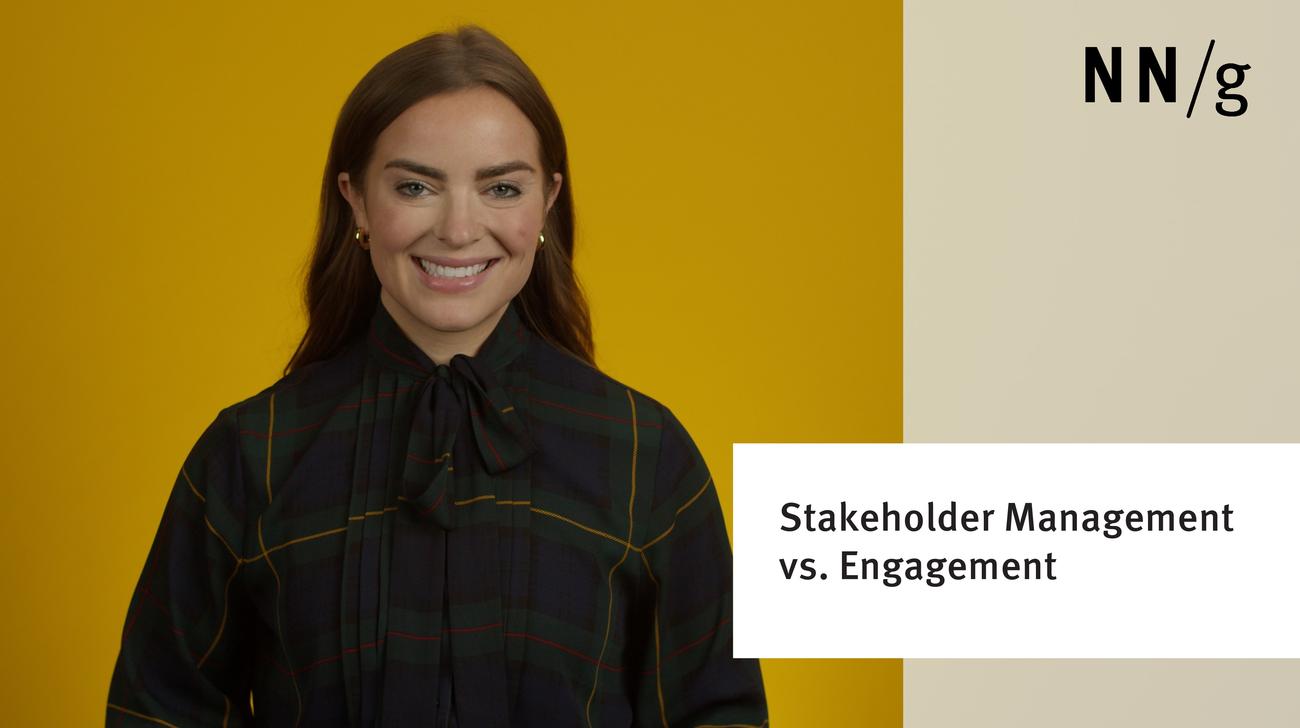 Stakeholder Management vs. Engagement (Video) - NN/G