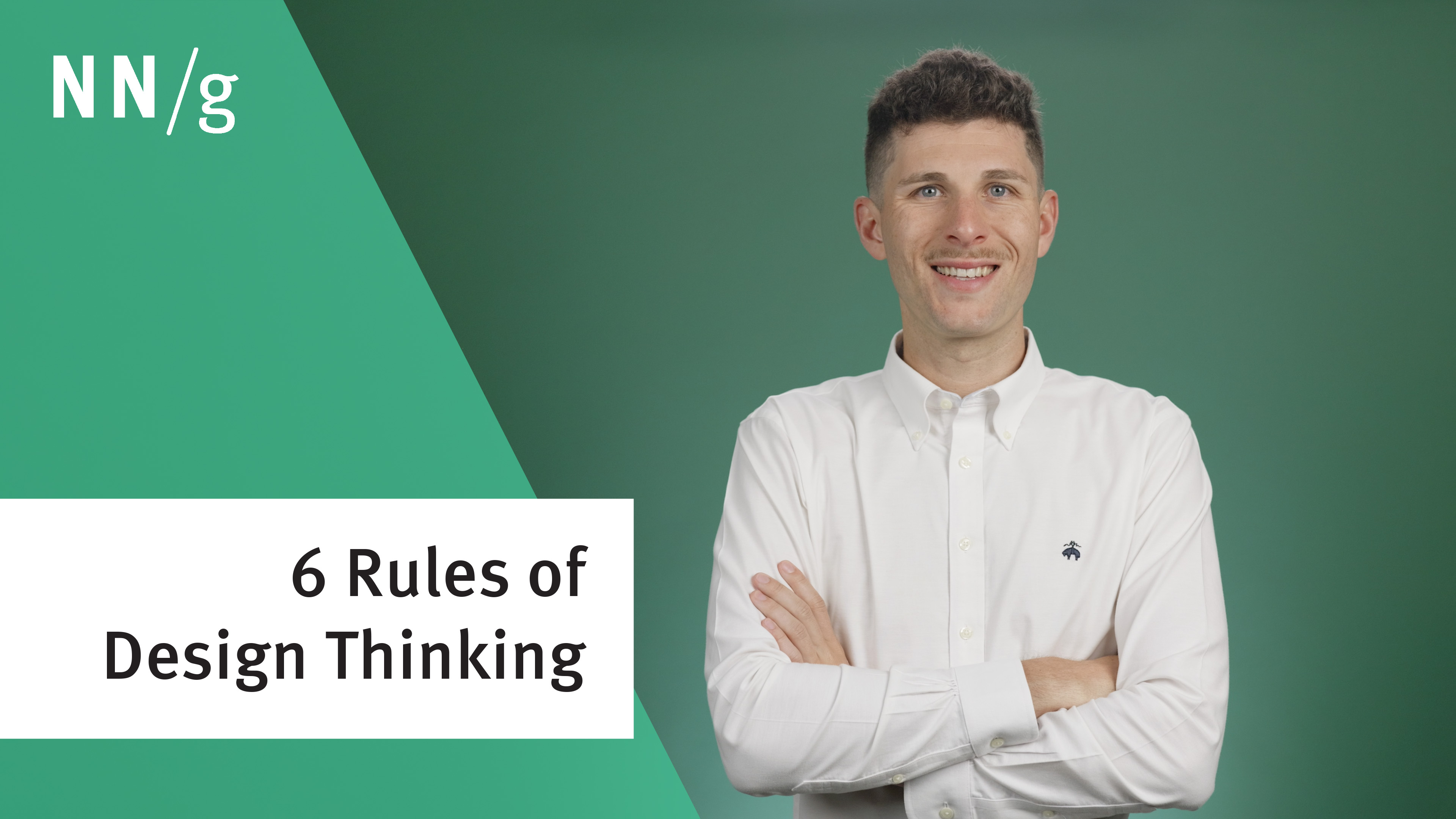 The 6 Rules of Design Thinking (Video) - NN/G