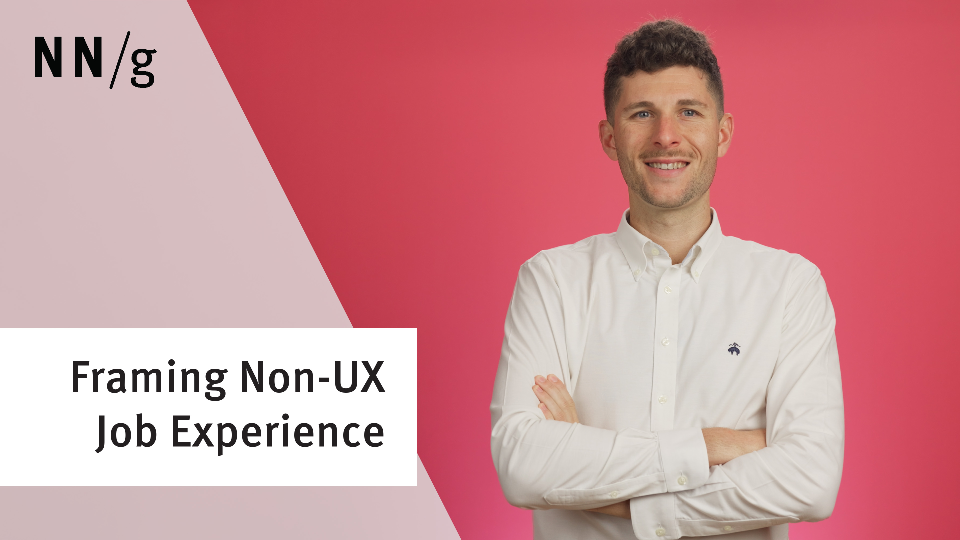 Turn Your Non-UX Experience Into a UX Career Advantage (Video) - NN/G