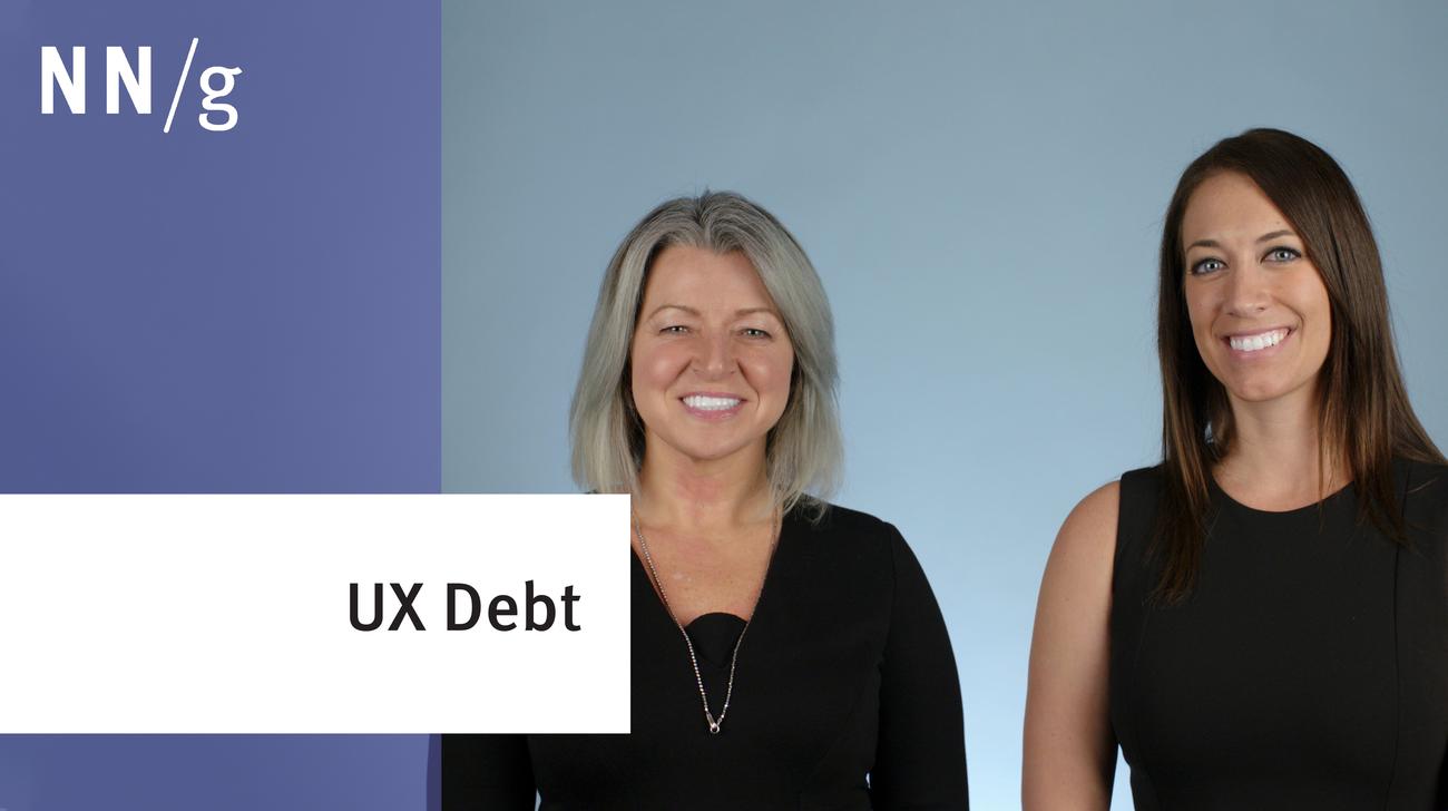 UX Debt: How to Identify, Prioritize, and Resolve - NN/G