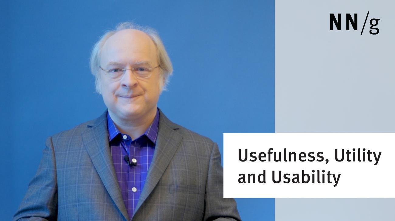 Usefulness, Utility, Usability: 3 Goals of UX Design (Jakob Nielsen ...