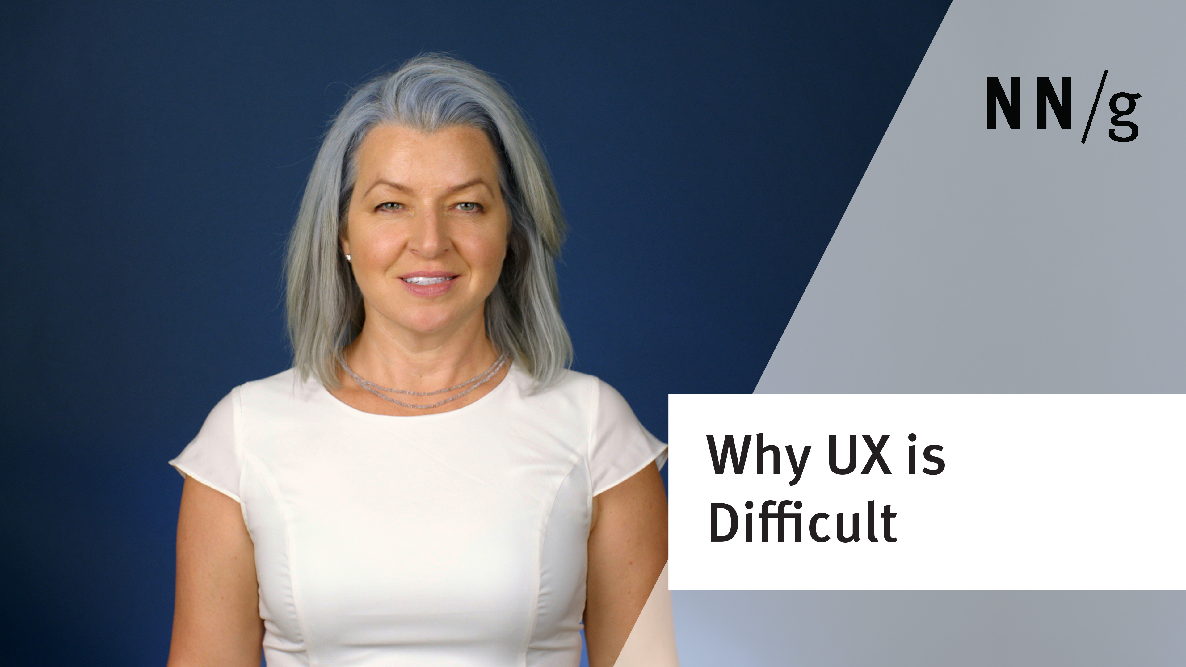 Why is UX so Difficult? (Video) - NN/G